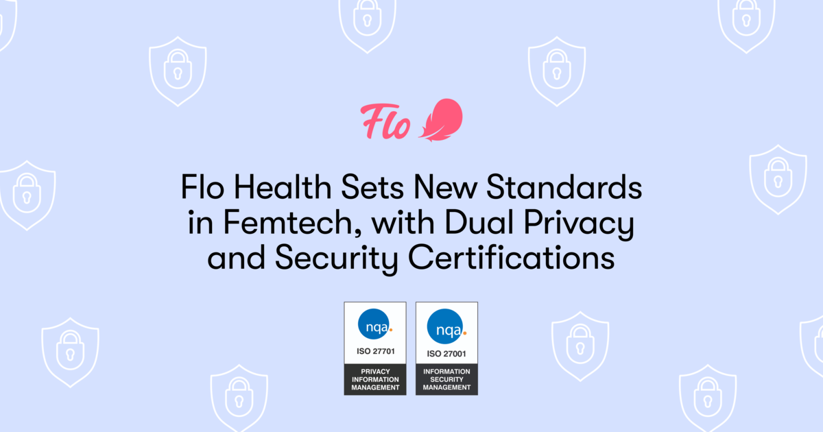 Flo Health Sets New Standards in Female Health Tech with Dual ISO 27701 ...